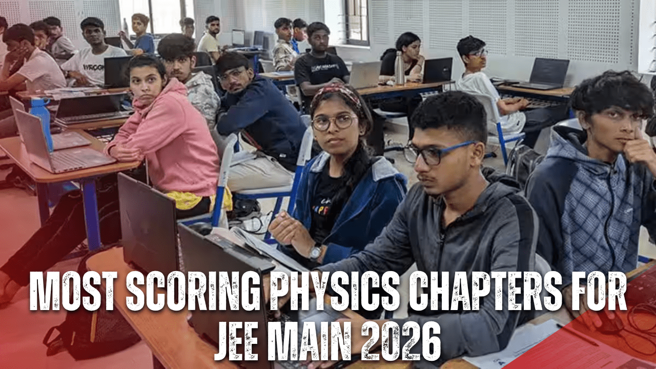Most Scoring Physics Chapters for JEE Main 2026 - Best Physics Teacher ...